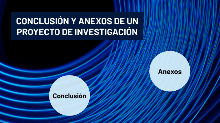 Conclusión y Anexos by Aarón Abarca on Prezi