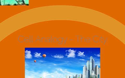 Unit 4 - Cell Analogy - Amanda Binder by Amanda Binder on Prezi