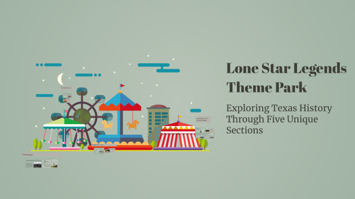 Lone Star Legends Theme Park by Daxton Demedio on Prezi