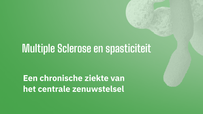 Multiple Sclerose en spasticiteit by Bo Hendriks on Prezi