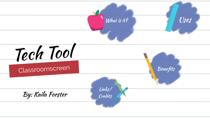 Classroom Screen Tech Tool by Kaila Forster on Prezi