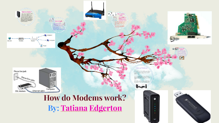 How do Modems work? by tatiana edgerton on Prezi