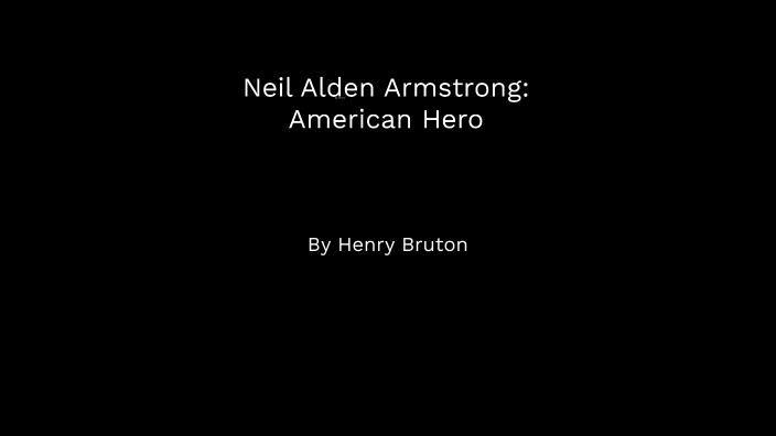 Neil Armstrong by Henry Bruton on Prezi