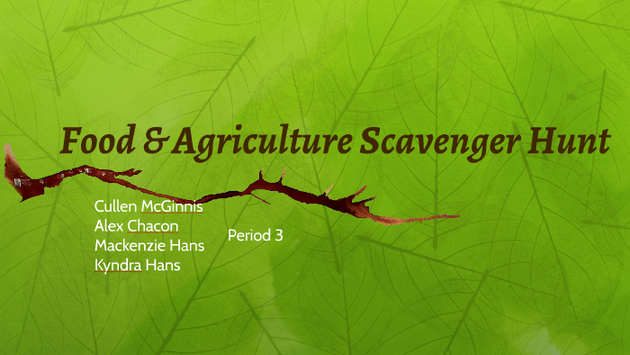 Food & Agriculture Scavenger Hunt by Mackenzie H on Prezi