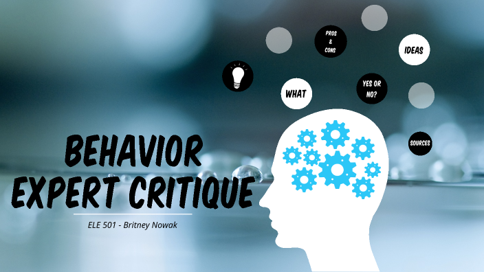 Behavior Expert Critique by Britney Nowak on Prezi