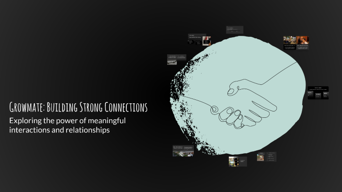 Growmate: Building Strong Connections by Lison MORESVE on Prezi
