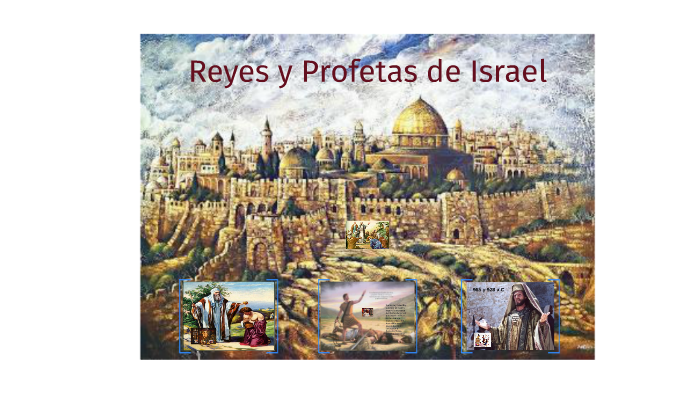 Reyes y Profetas de Israel by Asdrubal hernandez on Prezi