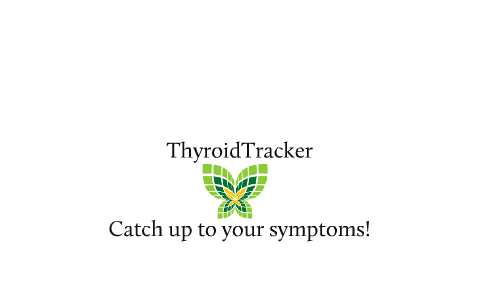 ThyroidTracker Pro by Max Dieterle on Prezi