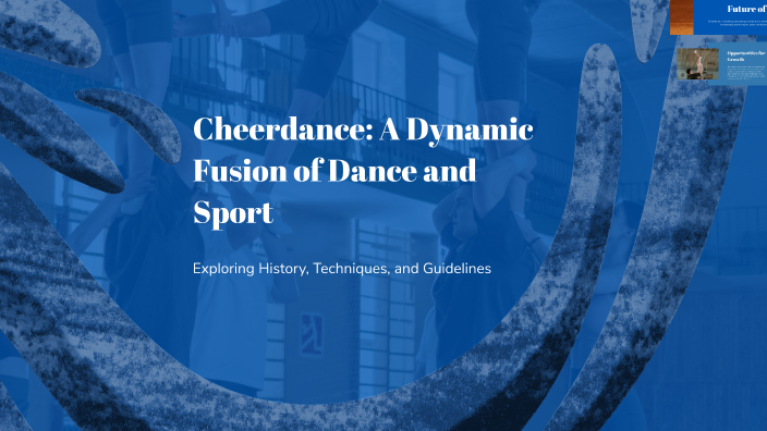 Cheerdance: A Dynamic Fusion of Dance and Sport by Jolo Guerra on Prezi