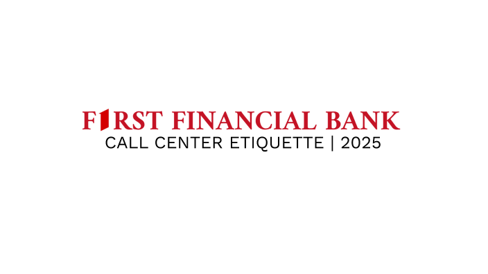 First Financial Bank: Call Center Etiquette | 2025 by Adrian Gilmore on ...