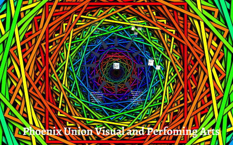 Phoenix Union Visual and Perfoming Arts by Rebecca Grace on Prezi