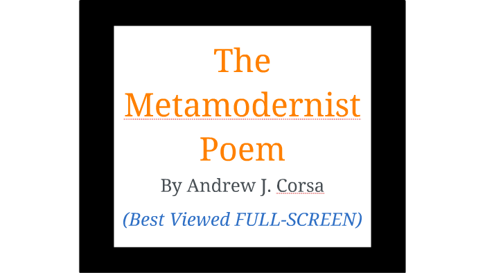 The Metamodernist Poem by Andrew Corsa on Prezi