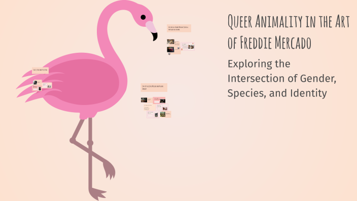 Queer Animality in the Art of Freddie Mercado by Bella Batista on Prezi