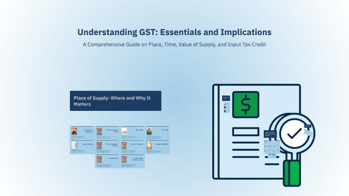 Understanding GST: Essentials and Implications by Sam Turner on Prezi