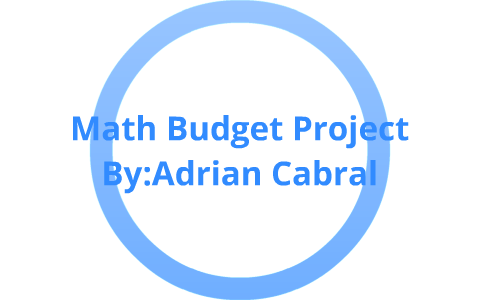 Math Budget Project by Adrian Cabral on Prezi