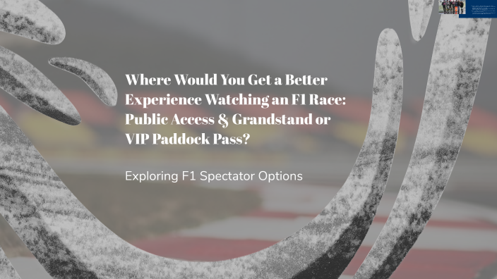 Where Would You Get a Better Experience Watching an F1 Race: Public ...