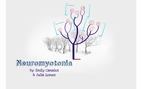 Neuromyotonia by Margarita Gomez on Prezi