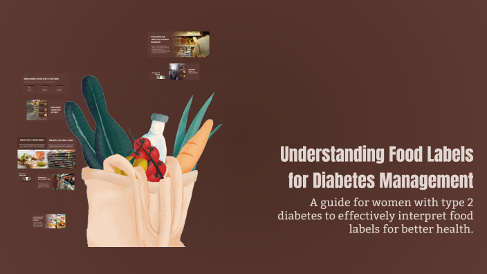 Understanding Food Labels for Diabetes Management by Rachel May on Prezi
