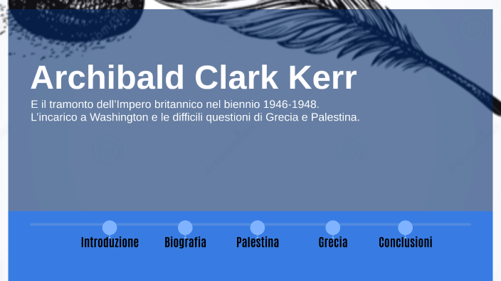Archibald Clark Kerr by Alberto Magnani on Prezi