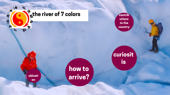 the river of 7 colors by alina martinezcaceres on Prezi