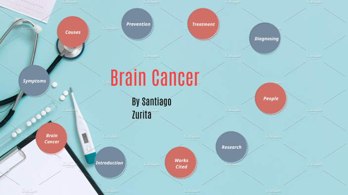 Brain Cancer Project by Santy Zurita on Prezi