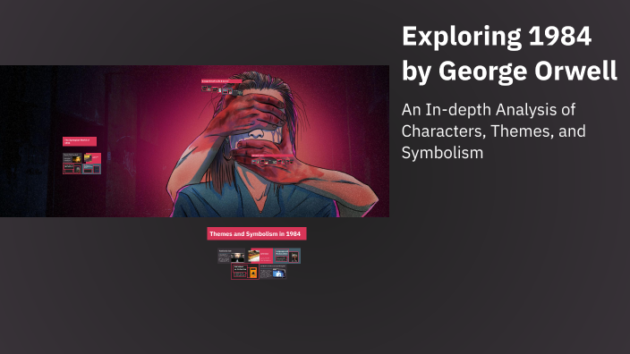 Exploring 1984 by George Orwell by Cindy Fox on Prezi