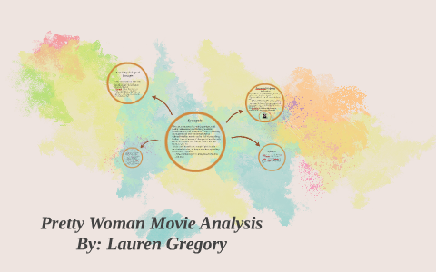 Pretty Woman Movie Analysis by Lauren Gregory on Prezi