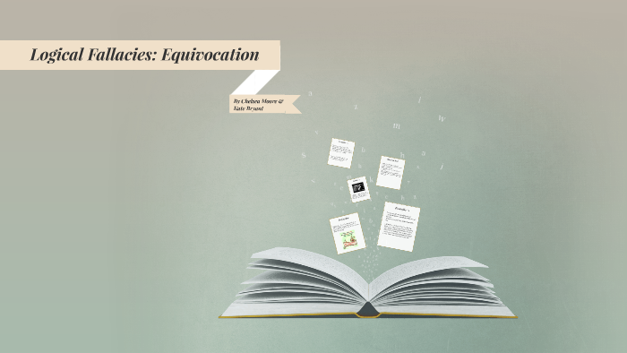 Logical Fallacies: Equivocation by kate bryant on Prezi