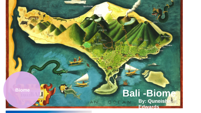 Bali -Biome by Quneisha Edwards on Prezi