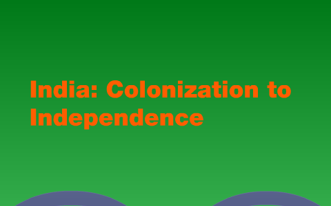 India: Colonization to Independence by Kim Madison on Prezi