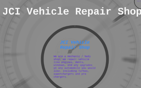 JCI Vehicle Repair Shop by cesar estrada on Prezi