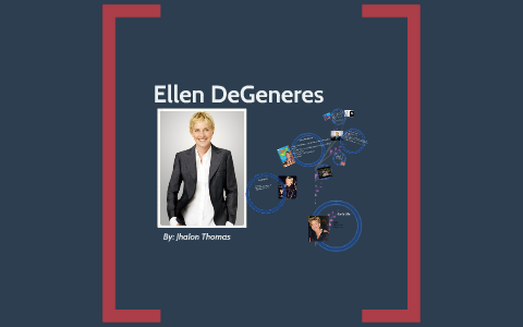 Ellen DeGeneres Powerpoint- Speech by Jhalon Thomas on Prezi