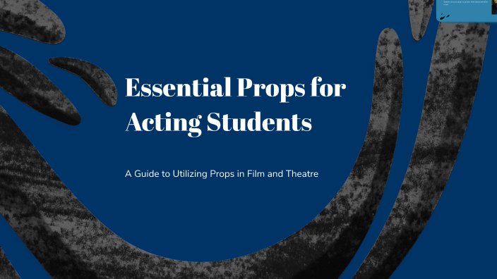 Essential Props for Acting Students by Danny on Prezi