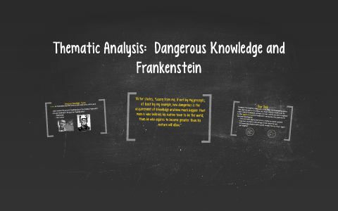 Thematic Analysis: Dangerous Knowledge and Frankenstein by Jennifer ...