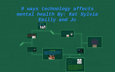 9 ways technology affects mental health by Julius Lopez on Prezi