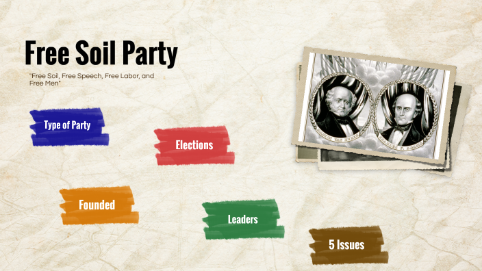 Free soil party by John Santana on Prezi