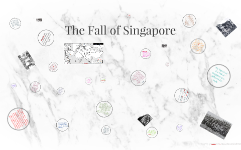 The Fall of Singapore by Megan Bauer on Prezi