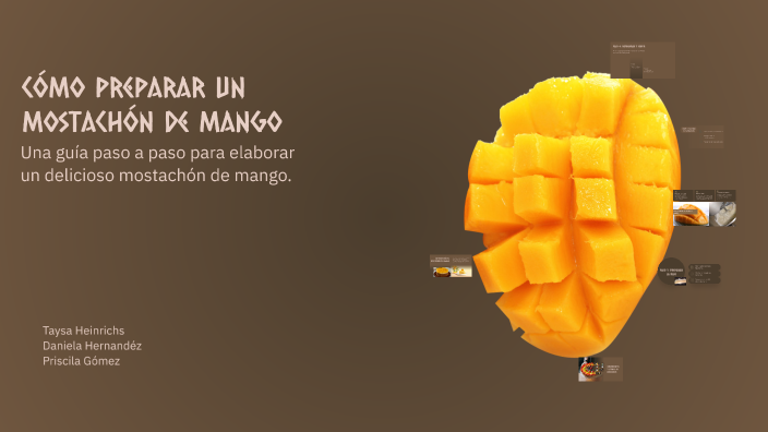 Cómo Preparar un Mostachón de Mango by Daniela Hernandez Delgado on Prezi