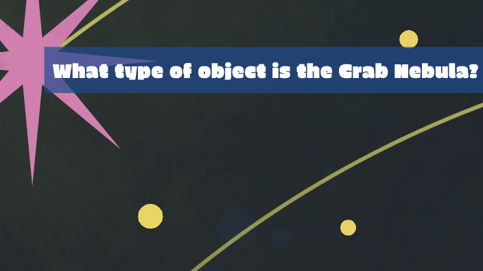 Crab Nebula by Avery Hoffman on Prezi