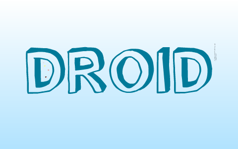 DROID by Bridget McLean on Prezi