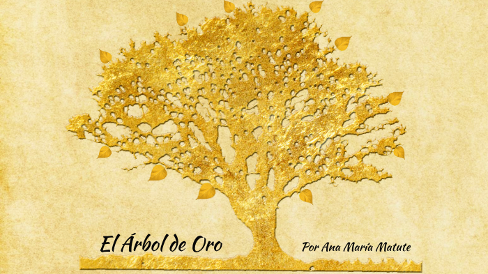 El Árbol del Oro by Shannon King on Prezi