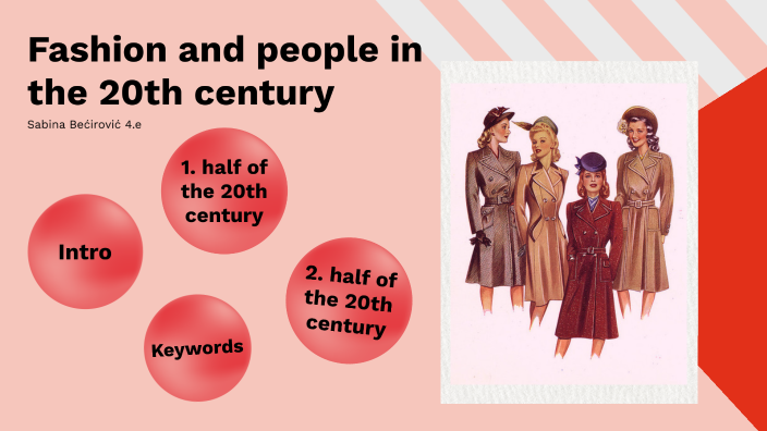 Fashion in the 20th century by Sabina Becirovic on Prezi