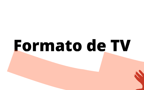 Formato de TV by José Danilo Zamora Avellaneda on Prezi