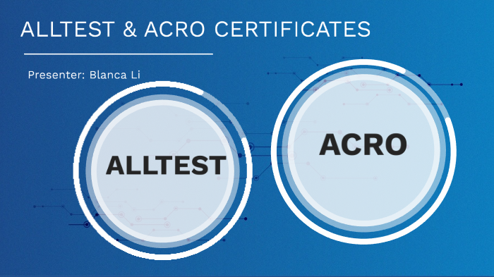 ALLTEST & ACRO CERTIFICATES by Jue li on Prezi