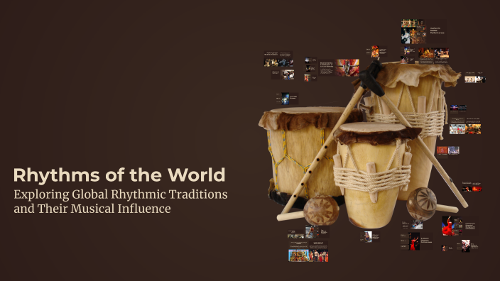 Rhythms of the World by Анна Новикова on Prezi