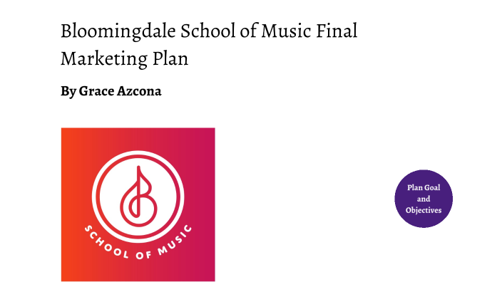 Bloomingdale School of Music Final Marketing Plan by Grace Azcona on Prezi
