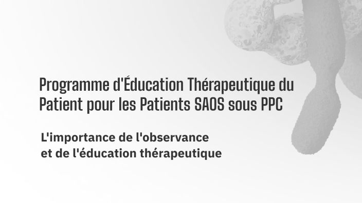 Programme d'Éducation Thérapeutique du Patient pour les Patients SAOS ...