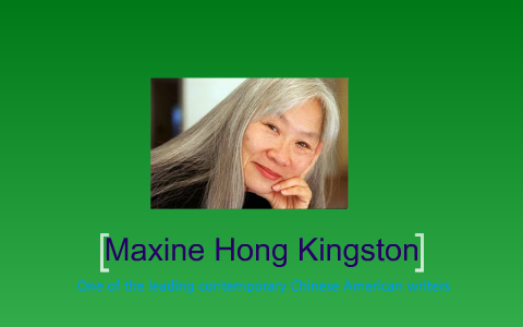 Maxine Hong Kingston Biography by Hannah Sweet on Prezi