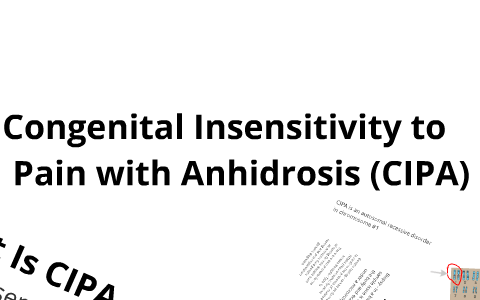 Congenital Insensitivity to Pain with Anhydrosis (CIPA) by Joey Sinay ...