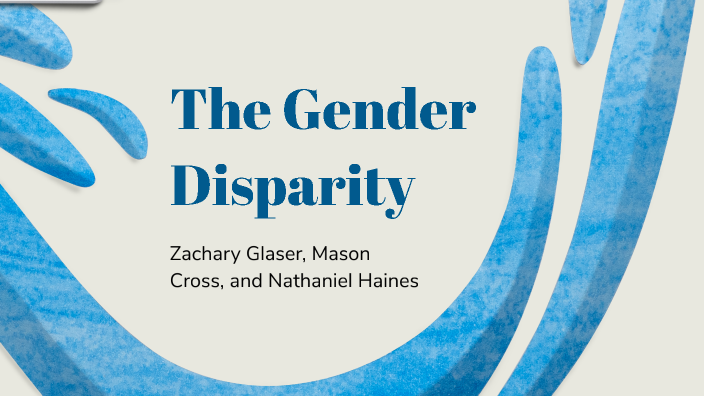 The Gender Disparity by Nathaniel Haines on Prezi